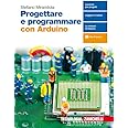 Progettare e programmare con Arduino. Con e-book : Mirandola, Stefano ...