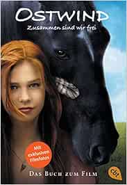 Ostwind - Zusammen sind wir frei: Das Buch zum Film (Die Ostwind-Reihe ...
