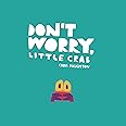 Don't Worry, Little Crab : Haughton, Chris, Haughton, Chris: Amazon.in ...