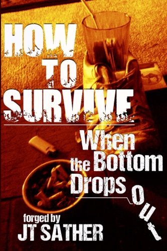 How to Survive When the Bottom Drops Out : Sather, Jt: Amazon.in: Books
