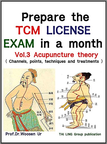 Prepare the TCM License exam in a month Vol. 3: Acupuncture theory ...