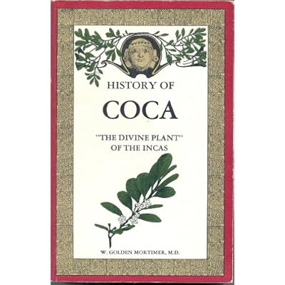 Des Israel: Histoire De La Coca, La Plante Divine Des Incas, Par Le Dr ...