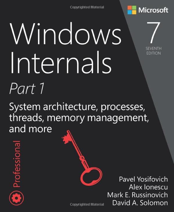 Windows Internals, Part 1: User Mode (Developer Reference) : Yosifovich, Pavel, Russinovich ...