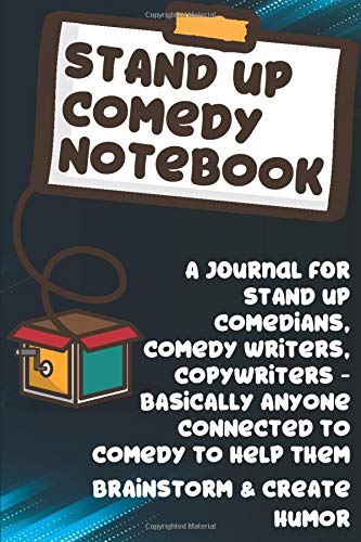 Stand Up Comedy Notebook: A Journal for StandUp Comedians, Comedy ...