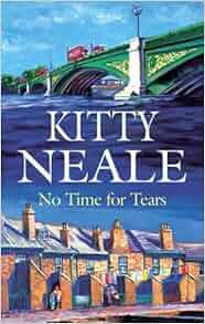 No Time for Tears: Amazon.co.uk: Kitty Neale: 9780727864178: Books
