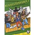 Blockflötenfieber 1: Die neue Schule für Sopranblockflöte für den ...