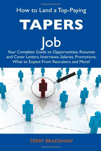 Buy How to Land a Top-Paying Tapers Job: Your Complete Guide to ...