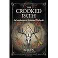 The Crooked Path: An Introduction to Traditional Witchcraft: Amazon.co ...