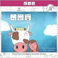 Amazon.it: LA MUCCA CAROLINA: Edizione in CAA (Comunicazione ...