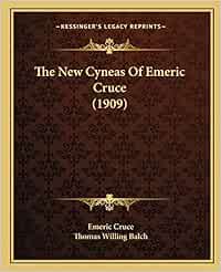 Buy New Cyneas of Emeric Cruce (1909) Book Online at Low Prices in ...