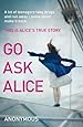 Go Ask Alice: Amazon.co.uk: Anonymous: 9780099557494: Books