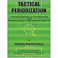 Tactical Periodization: A Practical Application for the Game Model of ...