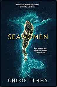 The Seawomen: Amazon.co.uk: Timms, Chloe: 9781529369564: Books