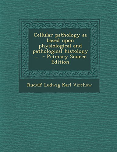 Amazon.in: Buy Cellular Pathology as Based Upon Physiological and ...