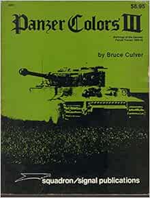 Panzer Colors, Vol. 3: Markings of the German Army Panzer Forces (1939 ...