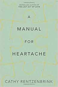 A Manual for Heartache: Amazon.co.uk: Cathy Rentzenbrink: 9781509824458 ...