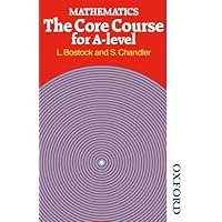 Mathematics - The Core Course for A Level: Amazon.co.uk: Bostock, L ...