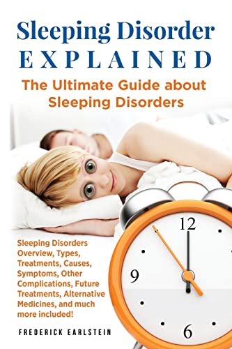 Buy Sleeping Disorder Explained: The Ultimate Guide about Sleeping ...