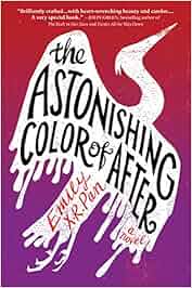 The Astonishing Color of After: Amazon.de: Emily X.R. Pan ...