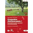 Kooperative Abenteuerspiele 1: Eine Praxishilfe für Schule und Jugendarbeit und ...