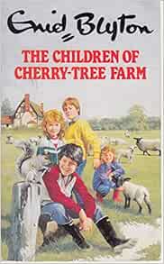 The Children of Cherry Tree Farm: Amazon.co.uk: Blyton, Enid ...