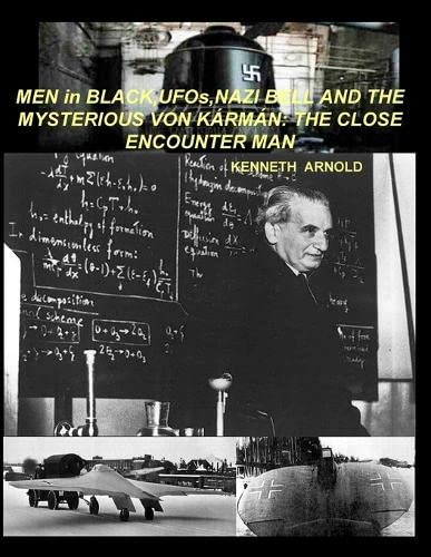 MEN in BLACK, UFOs, NAZI BELL AND THE MYSTERIOUS VON KÁRMÁN: The Close ...