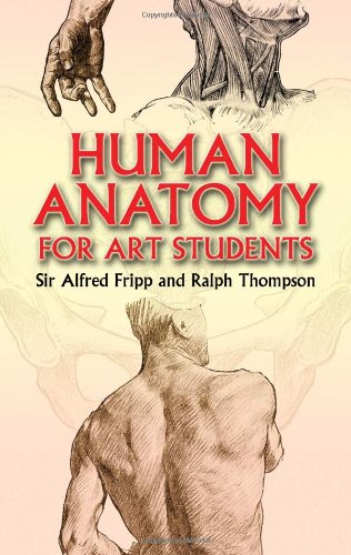Human Anatomy For Art Students Fripp Sir Alfred D Thompson Ralph Human Anatomy For Art Students Fripp Sir Alfred D Thompson Ralph