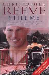 Still Me: Amazon.co.uk: Reeve, Christopher: 9780099257288: Books