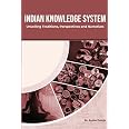INDIAN KNOWLEDGE SYSTEM UNVEILING TRADITIONS PERSPECTIVES AND ...