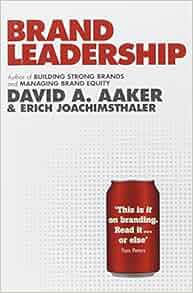 Brand Leadership: Amazon.co.uk: David A. Aaker, Erich Joachimsthaler ...