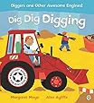 Dig Dig Digging (Awesome Engines): Amazon.co.uk: Margaret Mayo, Alex ...