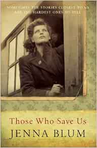 Those Who Save Us: Amazon.co.uk: Blum, Jenna: 9781841957012: Books