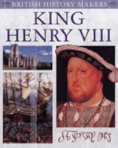 King Henry VIII (British History Makers): Amazon.co.uk: Ashworth, Leon ...