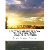 A Scots Quair (Mearns Trilogy): The Mearns Trilogy: Amazon.co.uk: Lewis ...