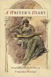 A Writer's Diary: Being Extracts from the Diary of Virginia Woolf ...