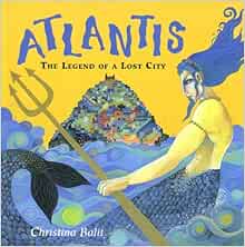 Atlantis: The Legend of a Lost City: Amazon.co.uk: Balit, Christina ...