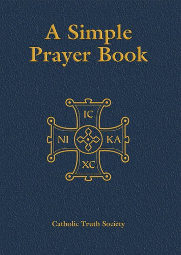 Simple Prayer Book: Deluxe: Amazon.co.uk: Catholic Truth Society ...