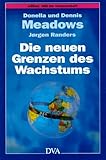 Die Grenzen des Wachstums. Bericht des Club of Rome zur Lage der Menschheit: Amazon.de: Dennis ...