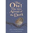 The Owl Who Was Afraid of the Dark (Jill Tomlinson's Favourite Animal ...