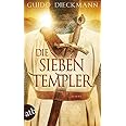Der Pakt der sieben Templer: Historischer Roman (Die Templer-Saga, Band 2) : Dieckmann, Guido ...