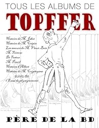 Que lire après Tous les albums de Topffer, père de la BD - Rodolphe Töpffer