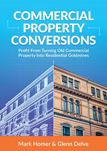 Commercial Property Conversions: How To Profit From Commercial Property ...