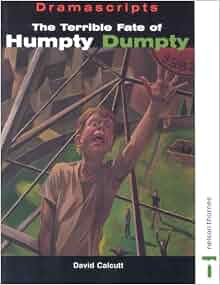 Dramascripts - The Terrible Fate of Humpty Dumpty: The Play: Amazon.co ...