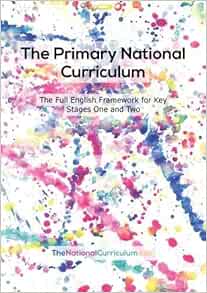 The Primary National Curriculum in England: Key Stage 1 and 2 Framework ...