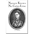 Nature Knows No Color-Line: Research Into the Negro Ancestry in the ...