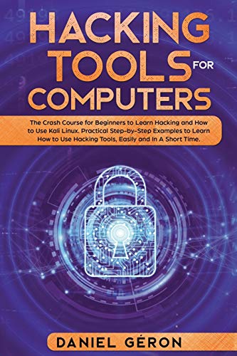 Buy Hacking Tools for Computers: The Crash Course for Beginners to ...