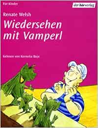 Wiedersehen mit Vamperl: Vollständige Lesung : Welsh, Renate, Boje ...