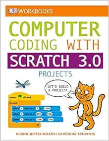 DK Workbooks: Computer Coding with Scratch 3.0 Workbook: Amazon.co.uk: 9781465479280: Books