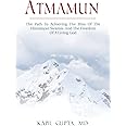 Atmamun: The Path to Achieving the Bliss of the Himalayan Swamis. and ...