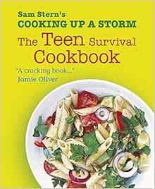 Cooking Up a Storm: The Teen Survival Cookbook : Stern, Sam, Stern ...